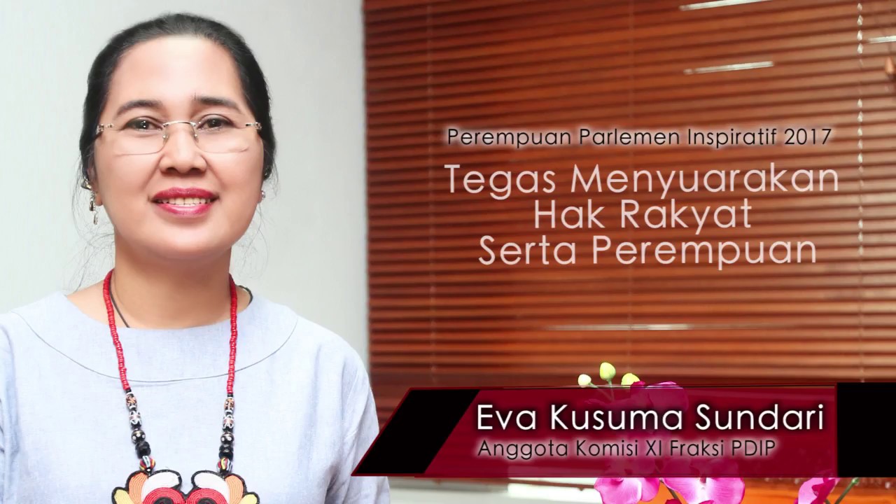 [Perempuan Parlemen Inspiratif] Eva Kusuma Sundari - Anggota Komisi XI ...