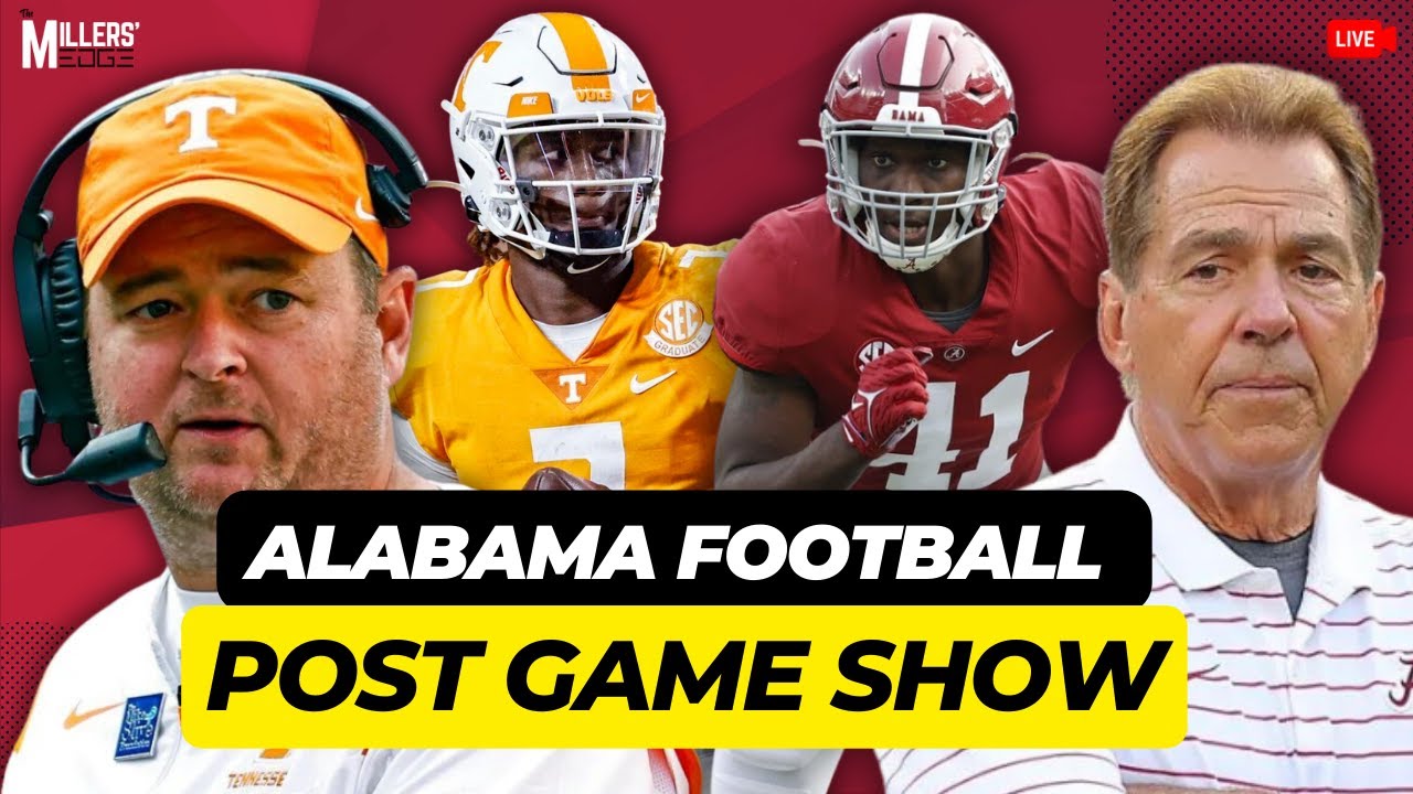 Alabama Football Post Game Show: Tennessee Recap: The Millers’ Edge ...