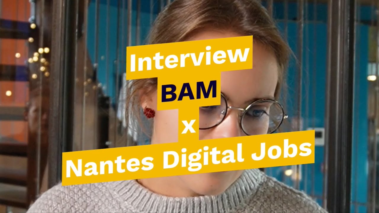 L'aventure BAM à Nantes | L'interview de Marion Valentin - YouTube