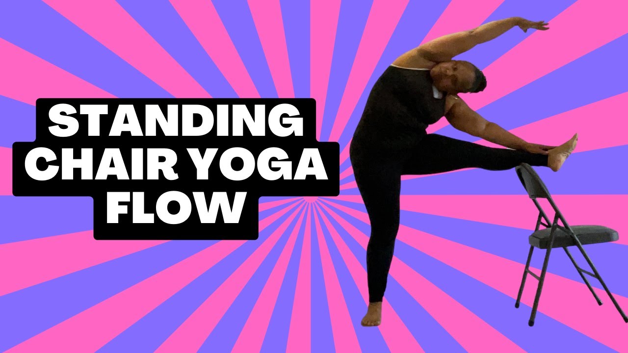 Fearless Standing Chair Yoga Routine: Boost Confidence and Flexibility ...