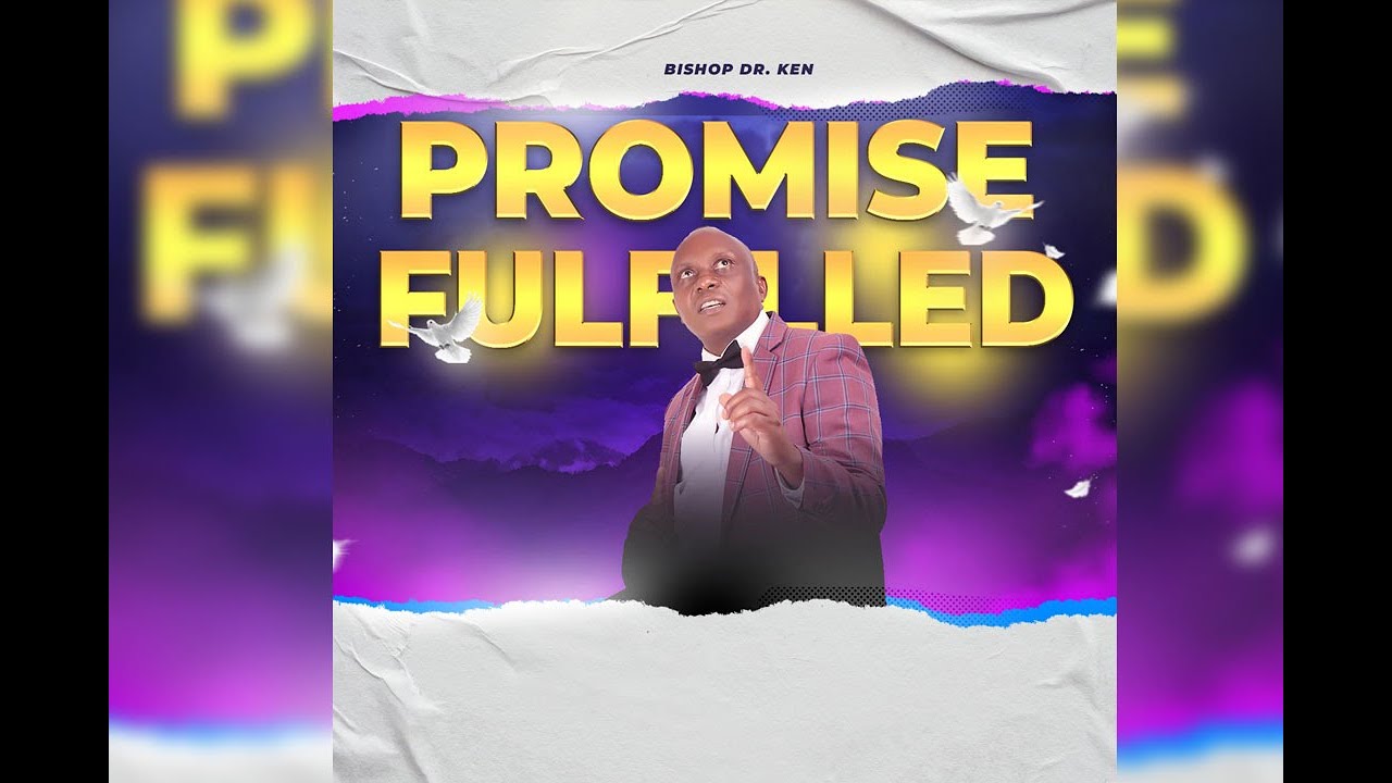 PROMISE FULFILLED - BISHOP DR. KEN - YouTube