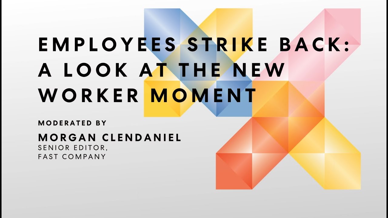 Employees Strike Back: A Look at the New Worker Moment | Fast Company ...