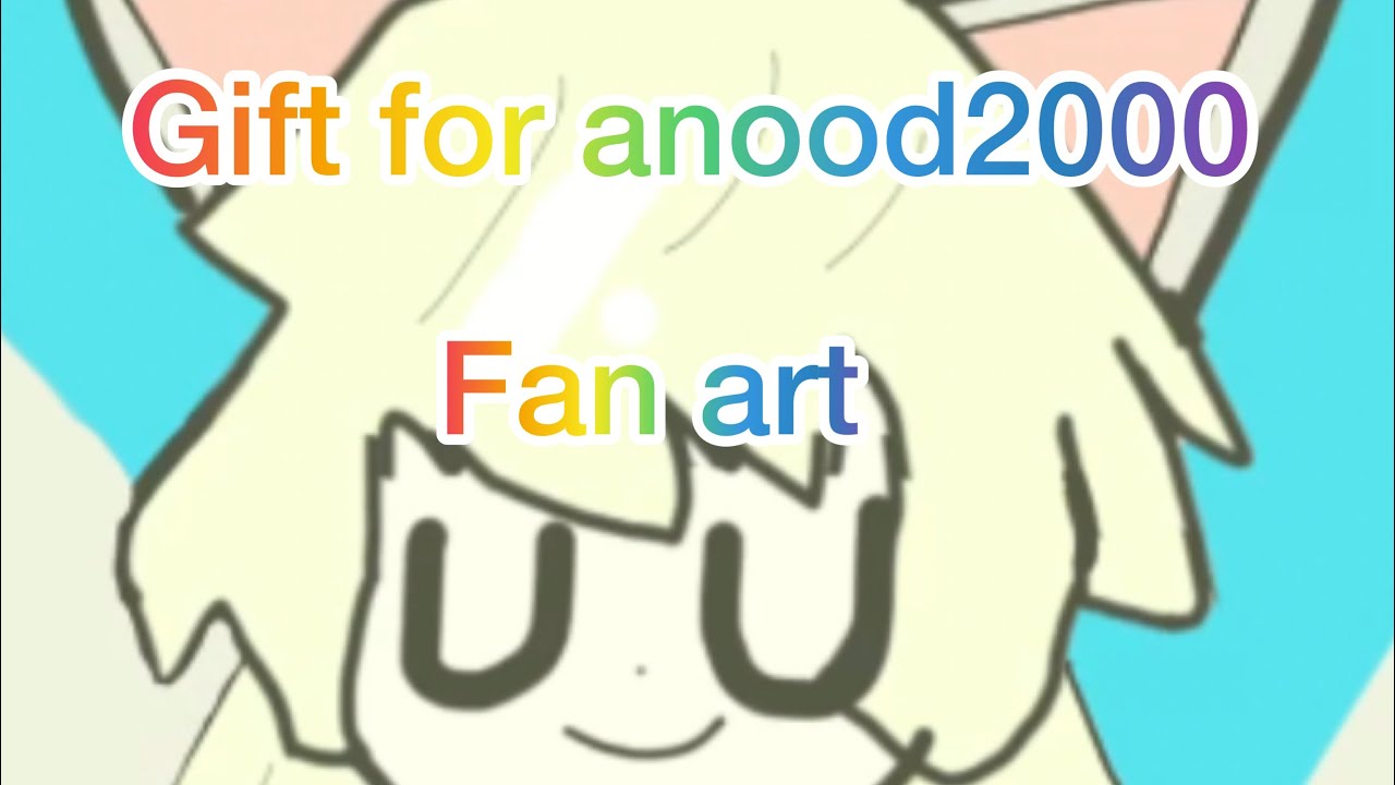 Fan art 🖼 gift 🎁 for #anoood2000 - YouTube