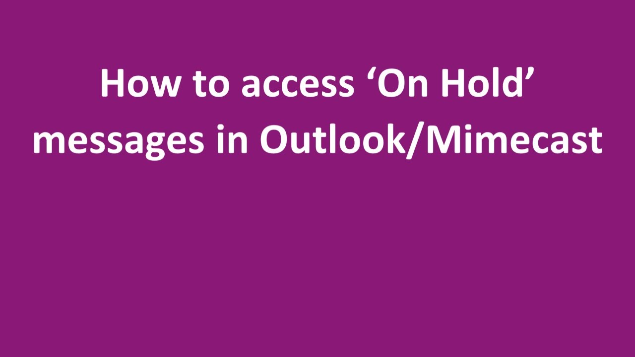 How to access Mimecast 'On Hold' messages on Outlook/Mimecast - YouTube