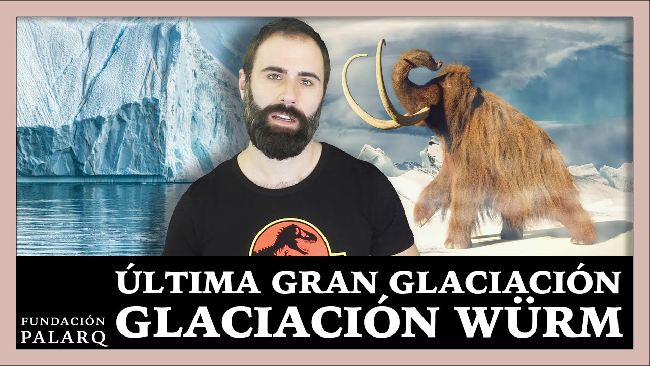 La glaciación que cambió el mundo: la Glaciación Würm - YouTube