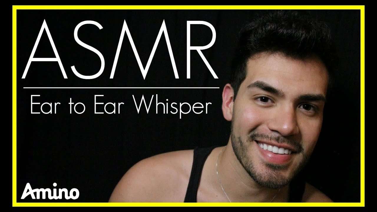 ASMR - Long Male Whisper Ear to Ear (40+ minutes, For Sleep, Amino App ...