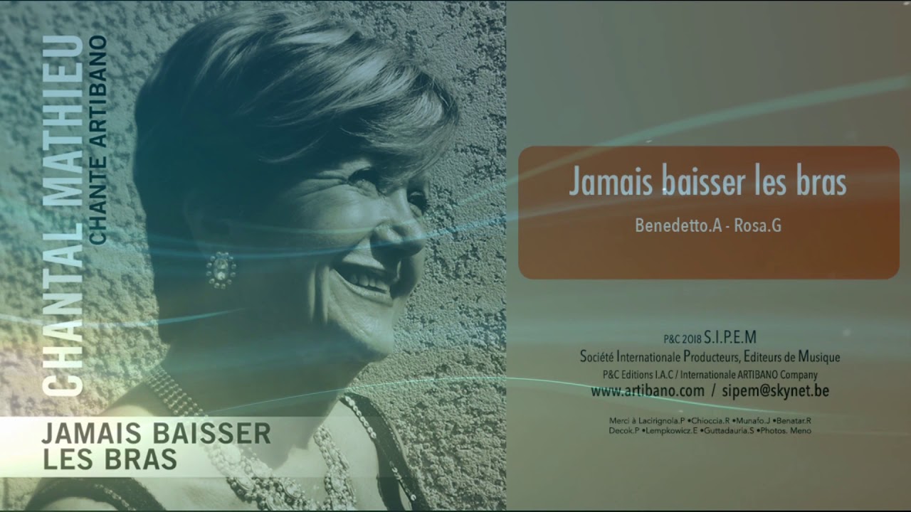 "JAMAIS BAISSER LES BRAS " par CHANTAL MATHIEU - YouTube