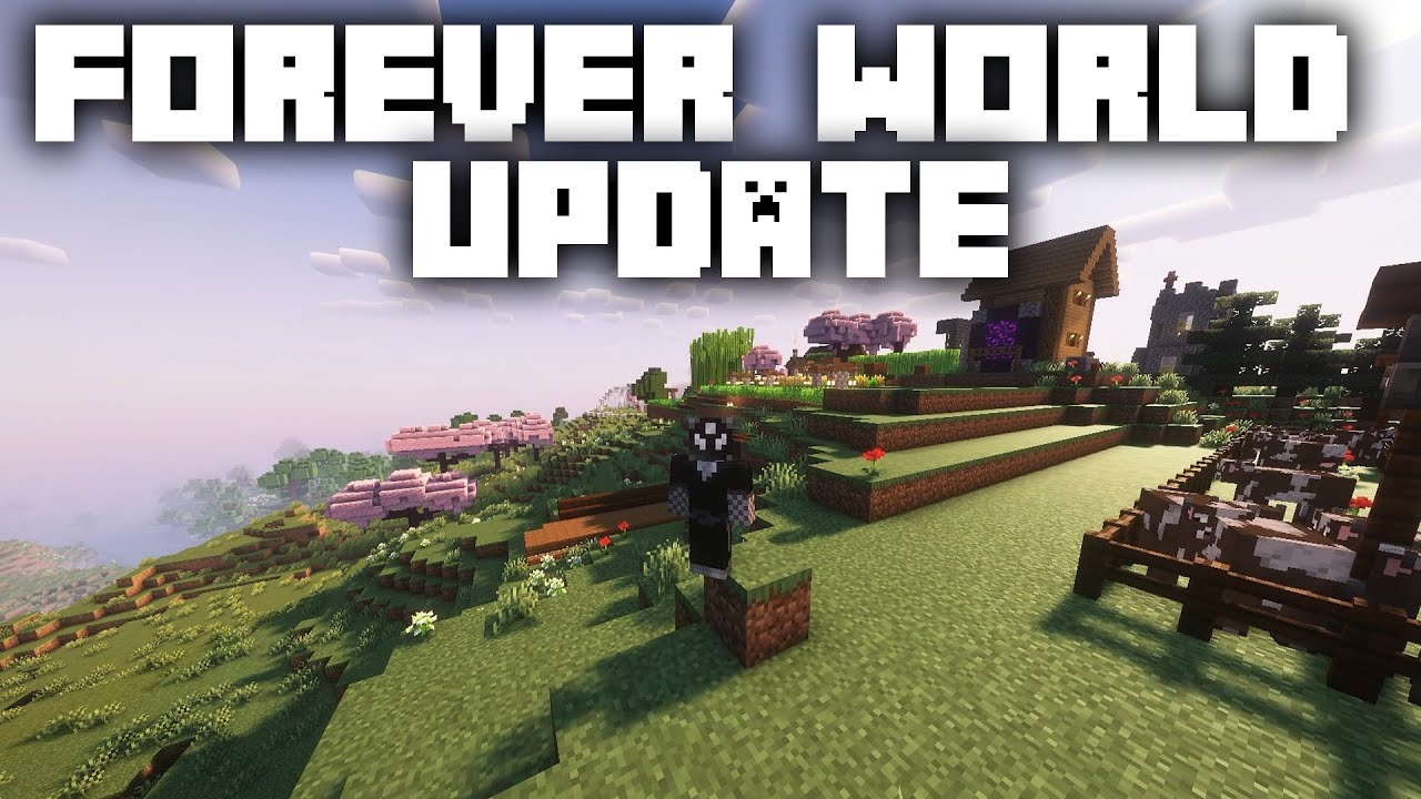 MINECRAFT FOREVER WORLD UPDATE! - YouTube