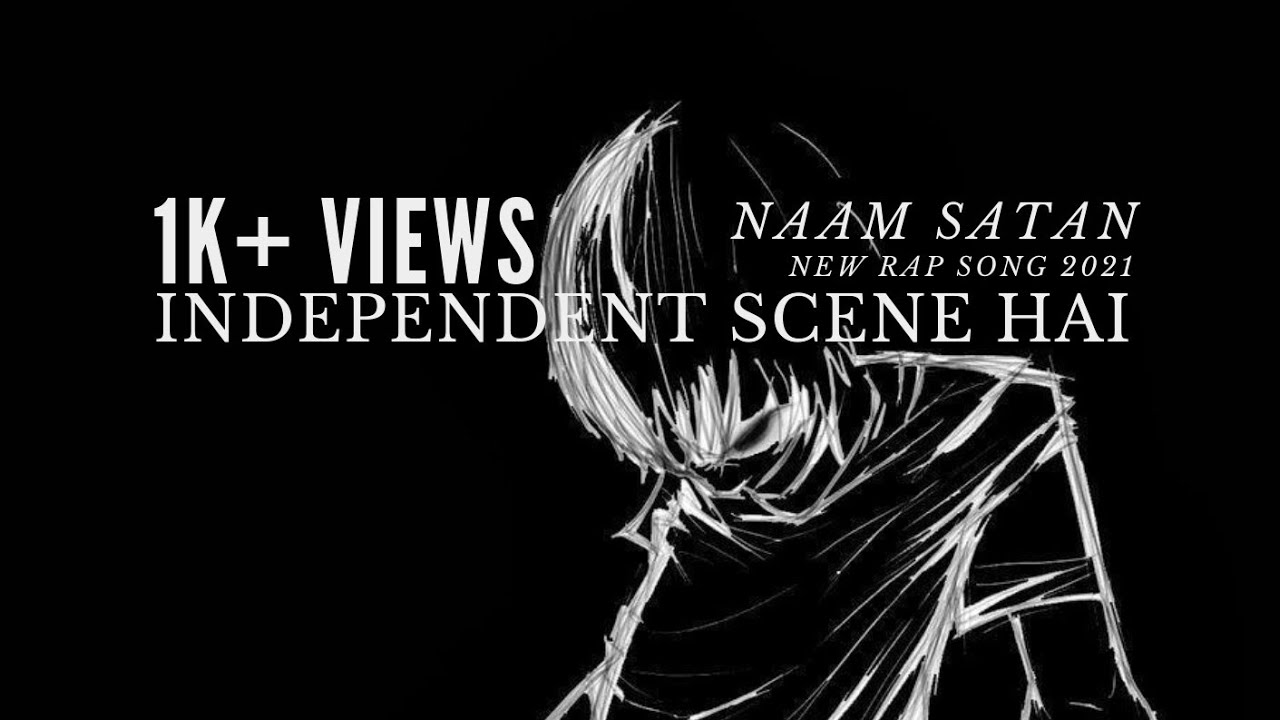 NAAM SATAN - Independent Scene Hai |Khulasa| New Rap Song 2021 - YouTube