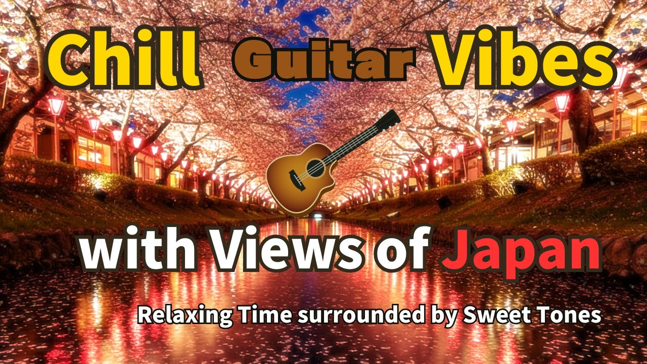🌸 Chill Guitar Vibes 1Hour for Sleep Relax Study | Sweet Tones 🌸 - YouTube