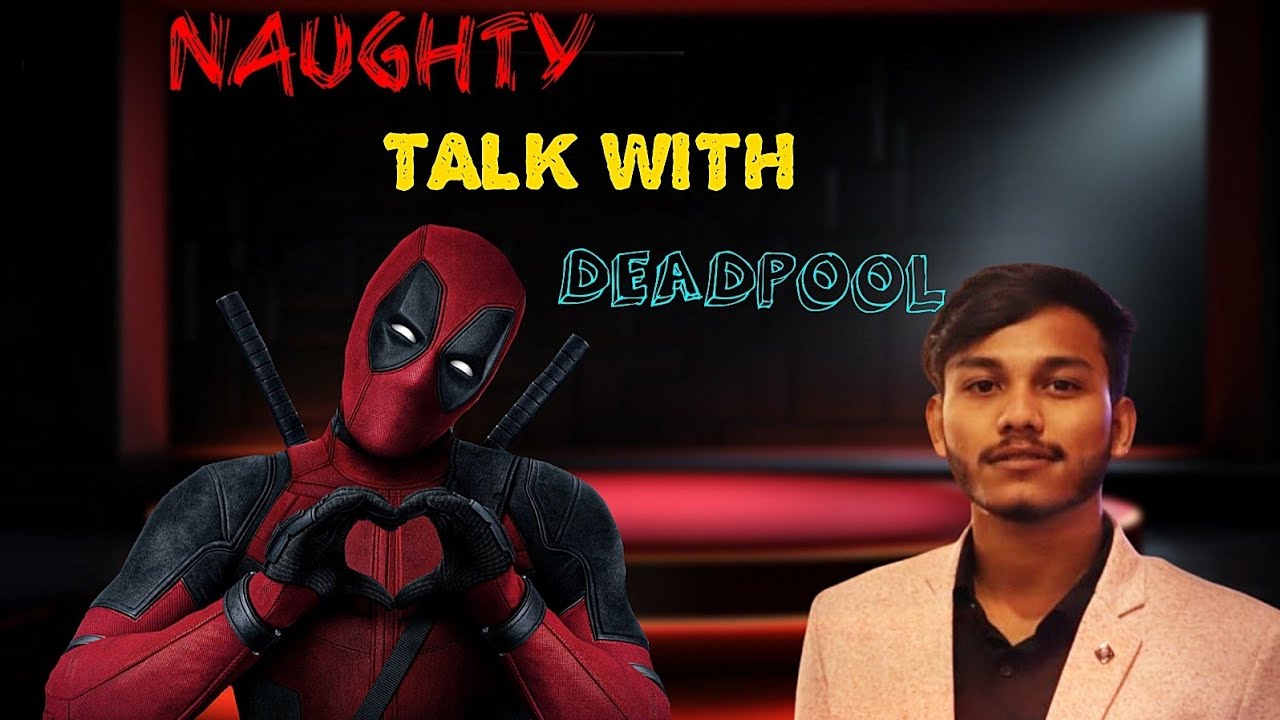 Naughty talks with Deadpool 🤯🤯☠️🤣🎬|| podcast || Deadpool || Marvels ...