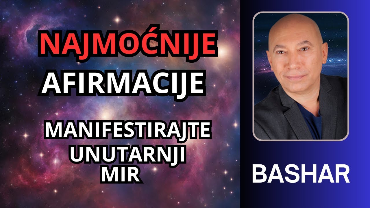 BASHAR Najmoćnije Afirmacije - Postignite Unutarnji Mir - YouTube