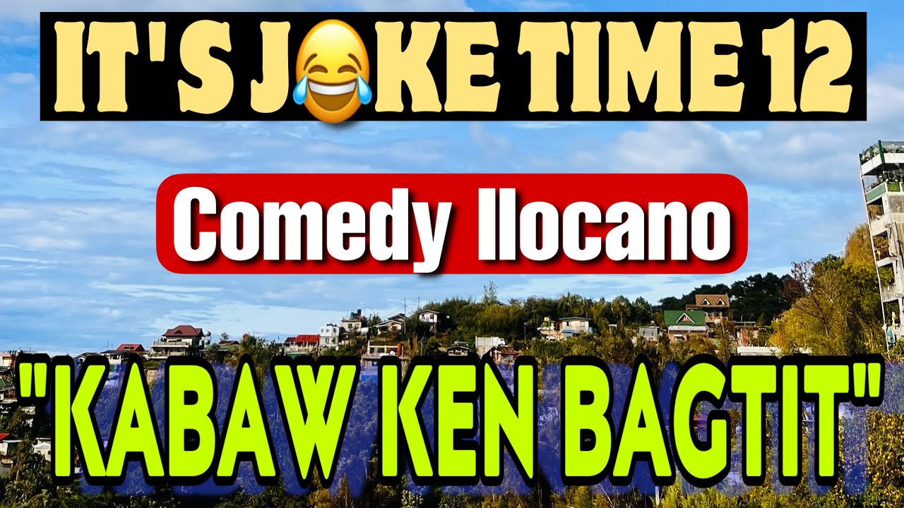 IT’S JOKE TIME #12 | KABAW KEN BAGTIT | COMEDY ILOCANO DRAMA JOKE ...