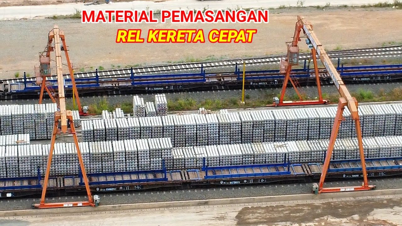 MATERIAL PEMASANGAN REL KERETA CEPAT di Depo KCIC. Indonesian high ...