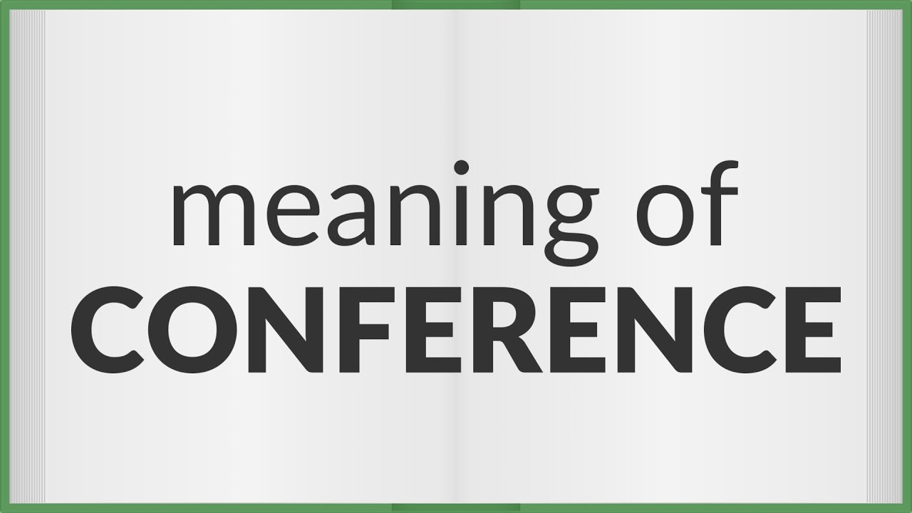 Conference Meaning Of Conference YouTube conference-meaning-of-conference-youtube