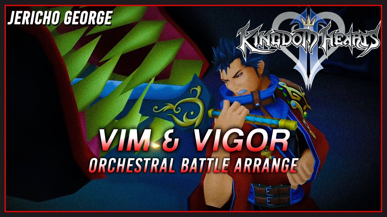 Vim & Vigor (Kingdom Hearts II) ~Orchestral Battle Arrange~ - YouTube