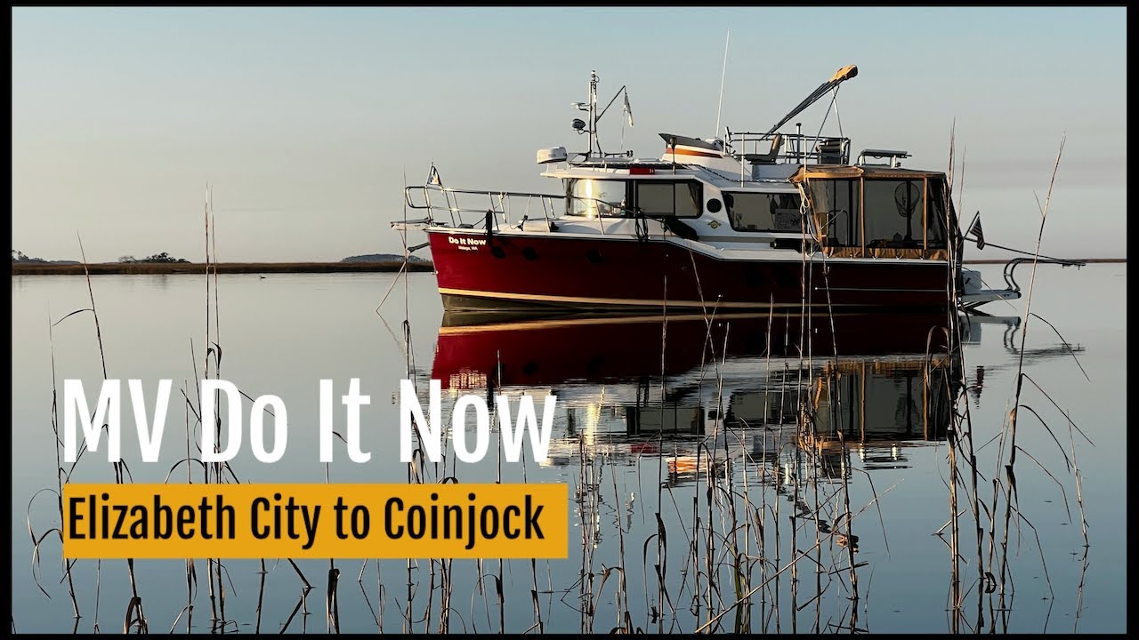 MV Do It Now: Elizabeth City to Coinjock, NC - YouTube