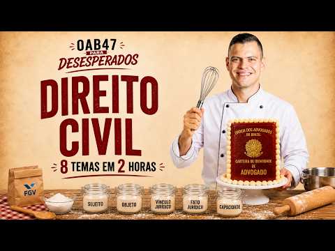 OAB 47 para Desesperados | Direito Civil: 8 temas em 2 horas