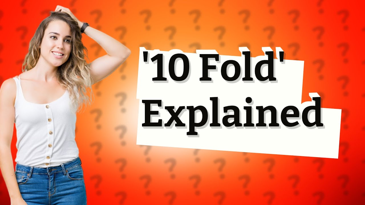 Does 10 fold mean 10 times? - YouTube