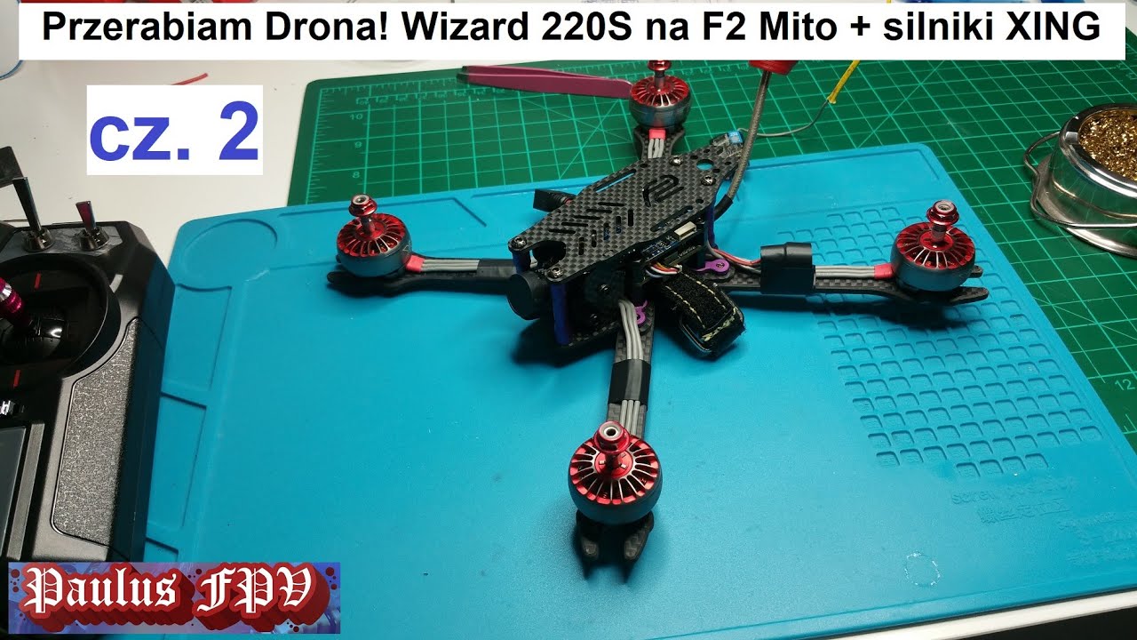 Przerabiam Drona! Wizard 220S na F2 Mito + silniki XING - cz.2 - YouTube