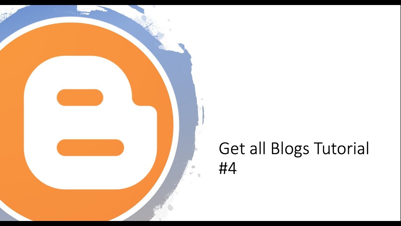 Google Blogger Api Get All Blogs Tutorial #4 - Youtube