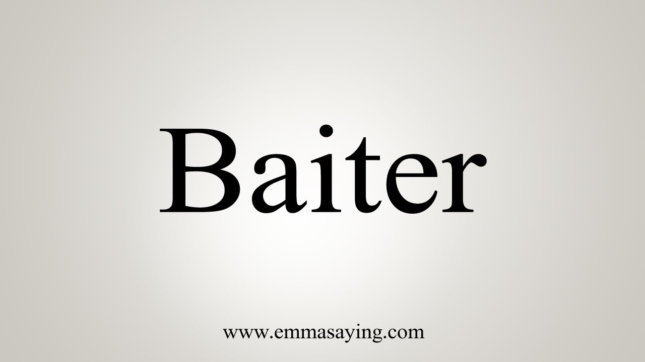 How To Say Baiter - YouTube