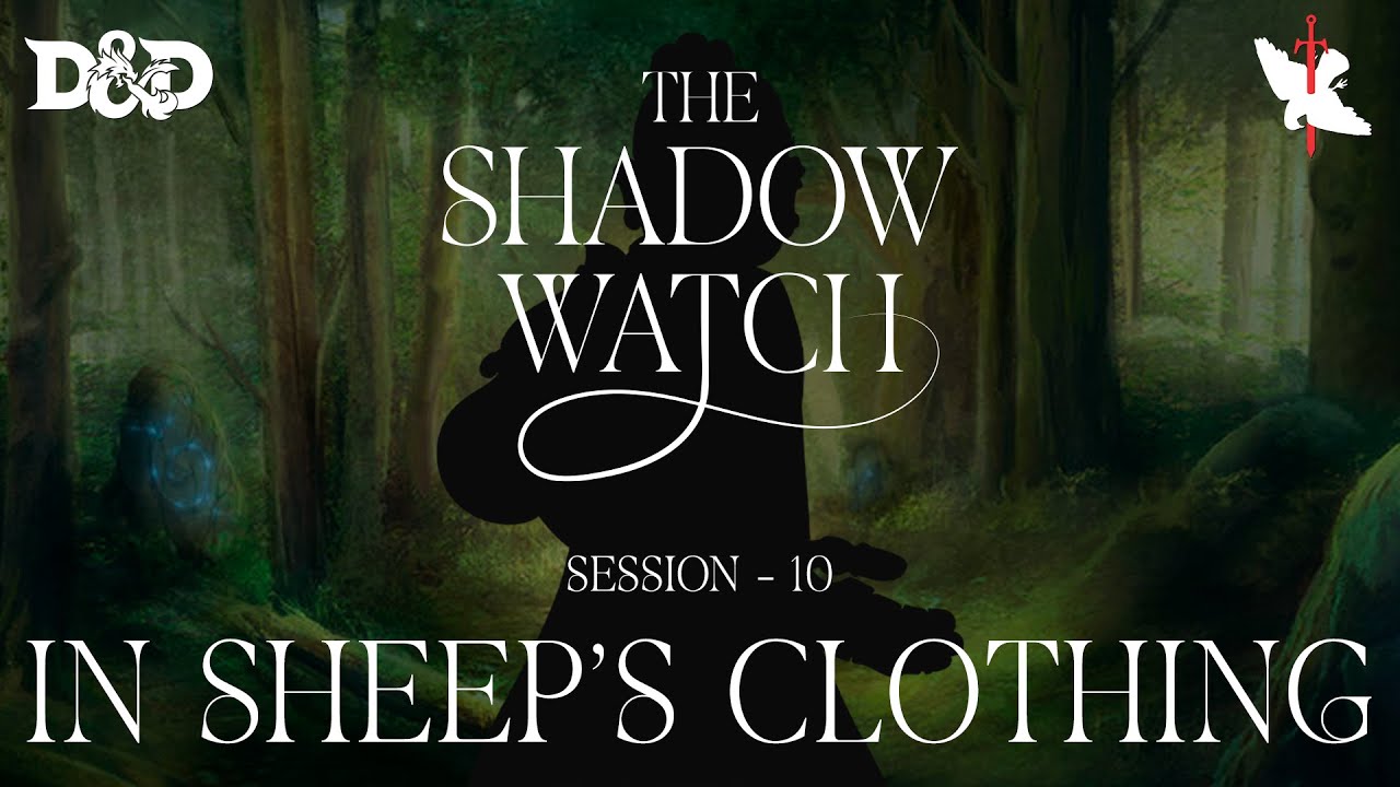 In Sheep's Clothing - The Shadow Watch - Session 10 | Dungeons ...