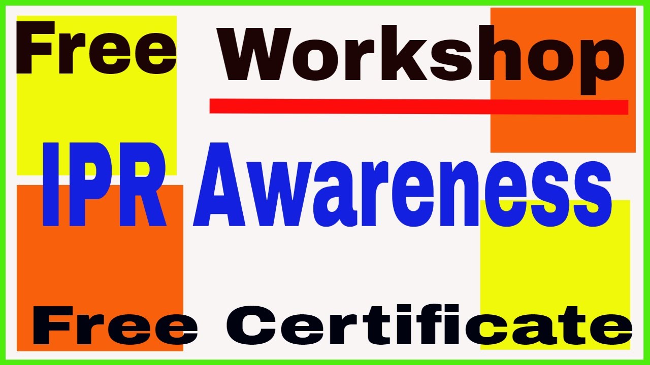 Free Workshop on IPR Awareness | Free Certificate - YouTube