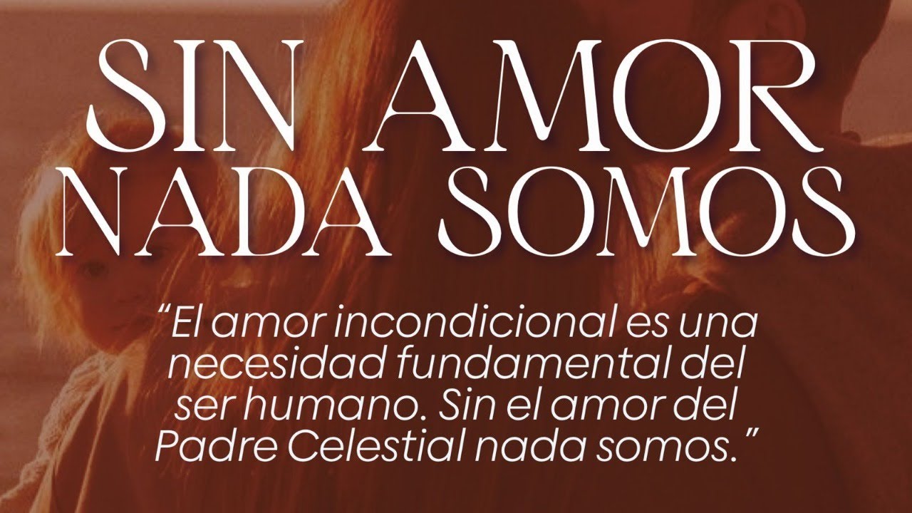 SIN AMOR NADA SOMOS - YouTube