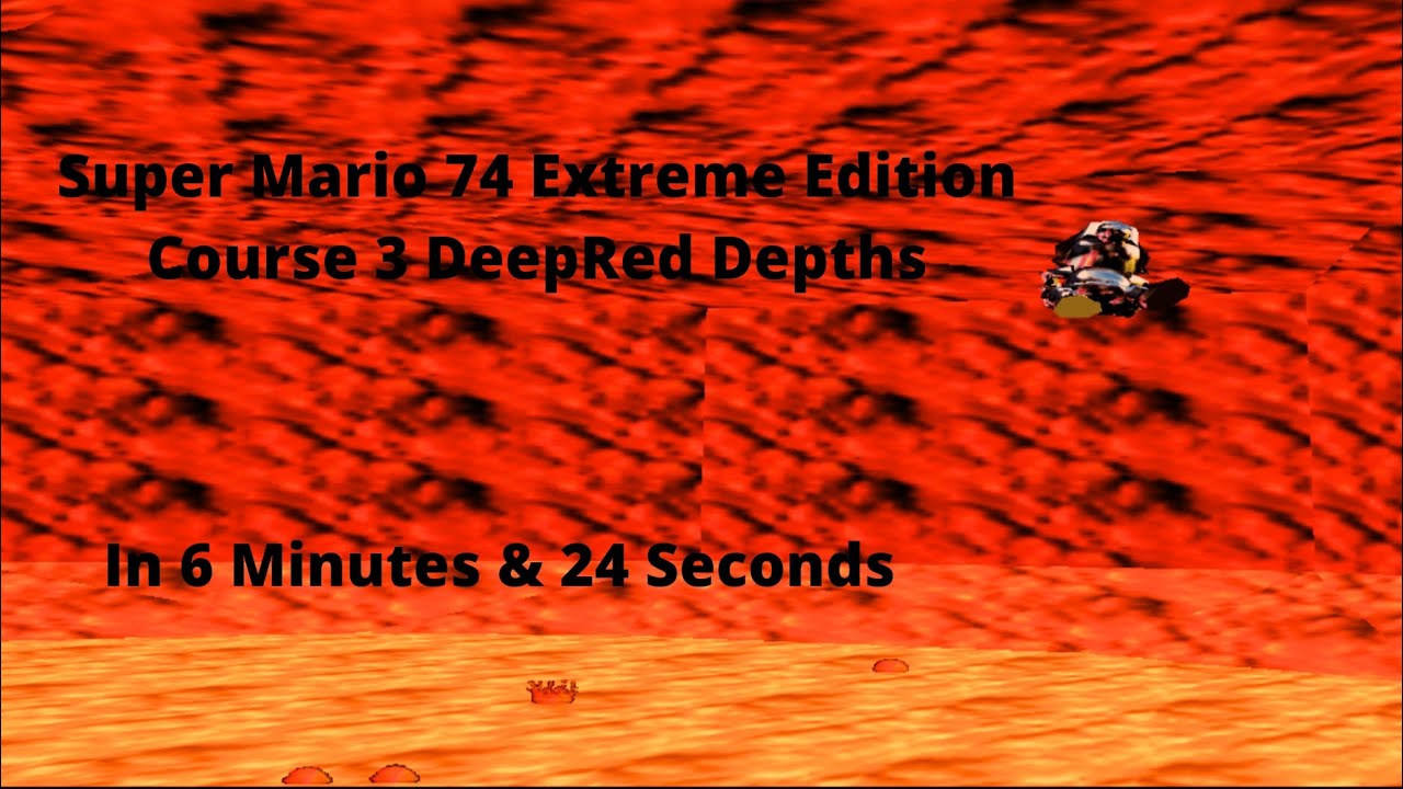 Super Mario 74 Extreme Edition Course 3 DeepRed Depths In 6 MINUTES ...