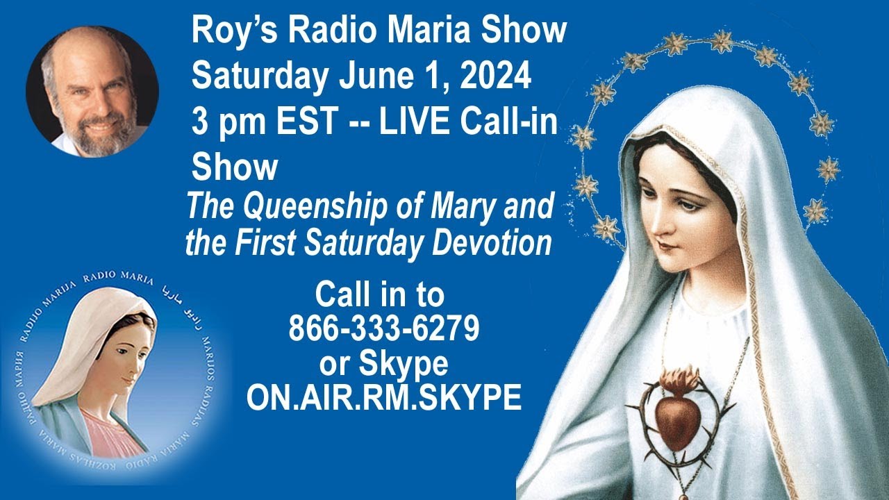 June 1, 2024 --3 PM EST-- Radio Maria Show: The Queenship of Mary and ...