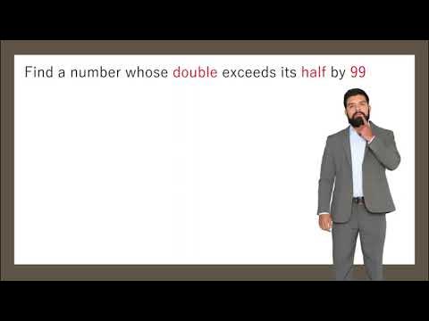 Find A Number Whose Double Exceeds Half By 99 - YouTube