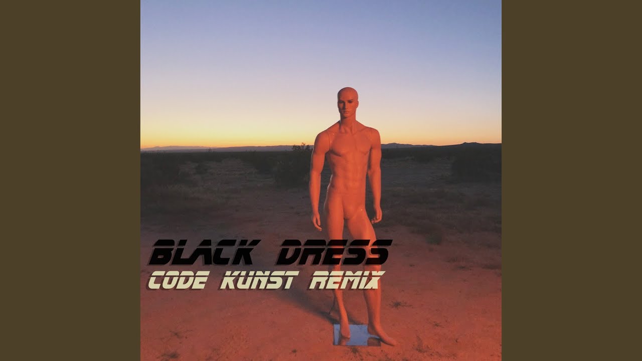 Black Dress (CODE KUNST Remix) - YouTube Music