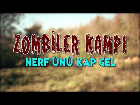 ZOMBİLER KAMPI - Nerf'ünü Kap Gel - Kısa Film