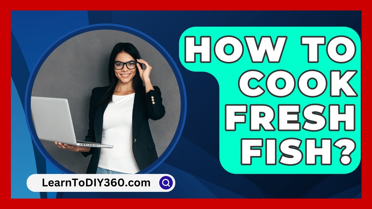 How To Cook Fresh Fish? - LearnToDIY360.com - YouTube