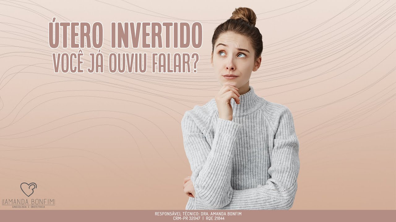 Você já ouviu falar em ÚTERO INVERTIDO? - YouTube