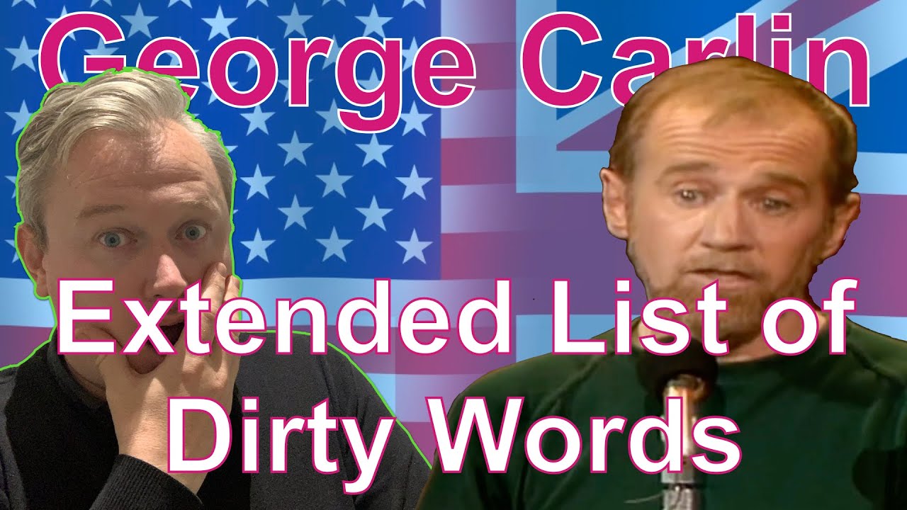 British Reaction To George Carlin Extended List Of Dirty Words british-reaction-to-george-carlin-extended-list-of-dirty-words
