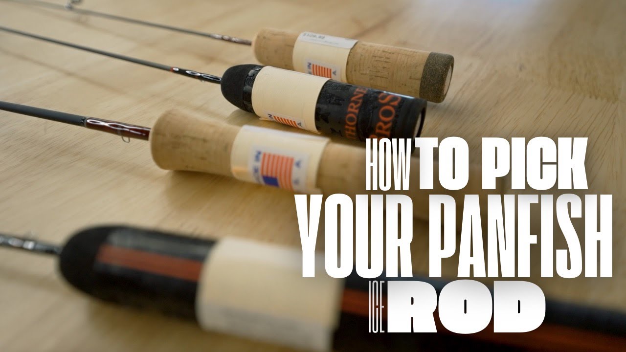 Thorne Bros. | How To Pick Your Panfish Ice Rod - YouTube