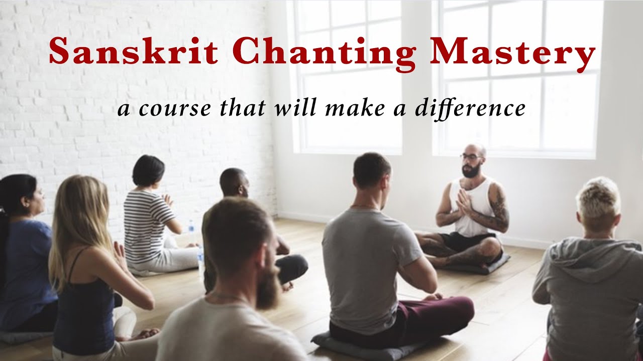 Sanskrit Chanting Mastery - online course - YouTube