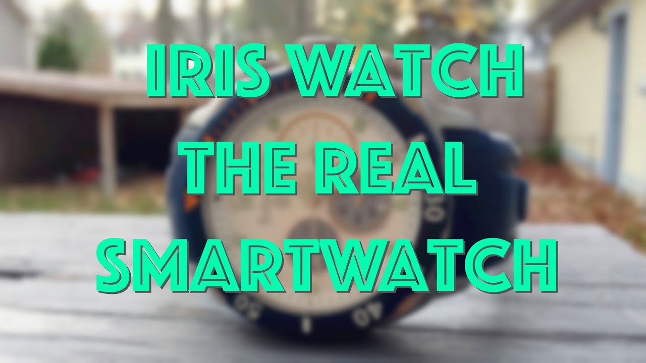 Iris Watch: The Real Smartwatch - YouTube