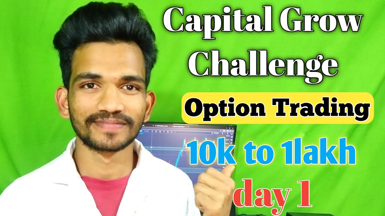 Capital Grow Challenge 10k to 1lakh through option trading [Day 1 ...