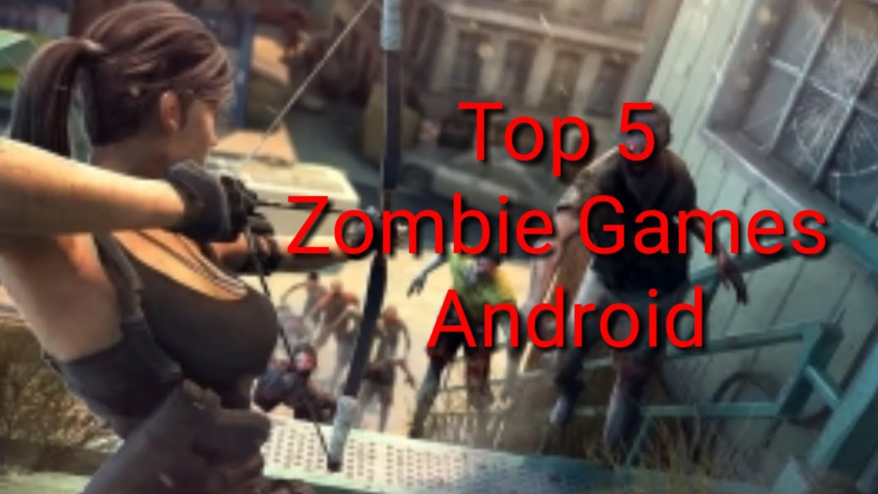 Top 5 Zombie Games For Android - YouTube