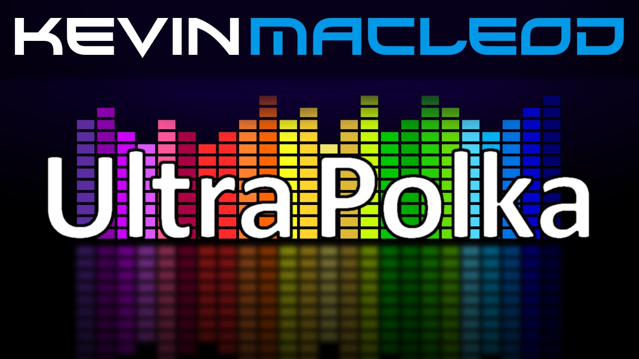 Kevin MacLeod: Ultra Polka - YouTube