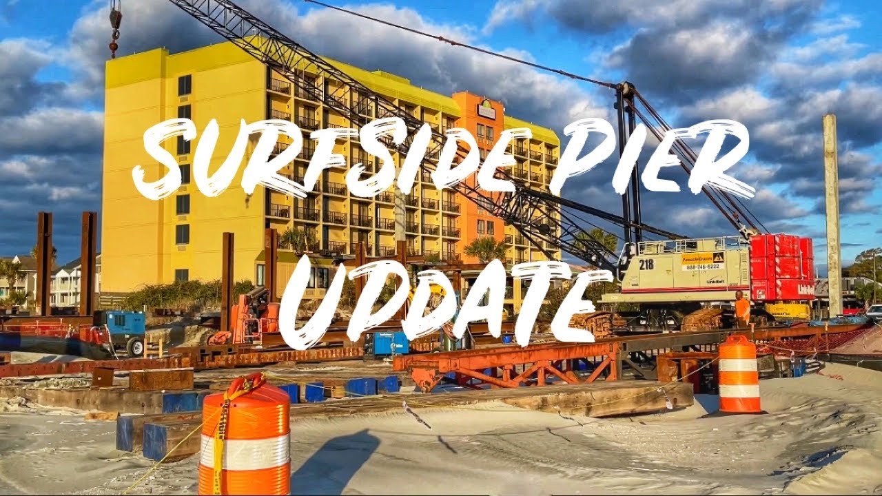 Surfside Pier Spring Construction Update - SC - YouTube