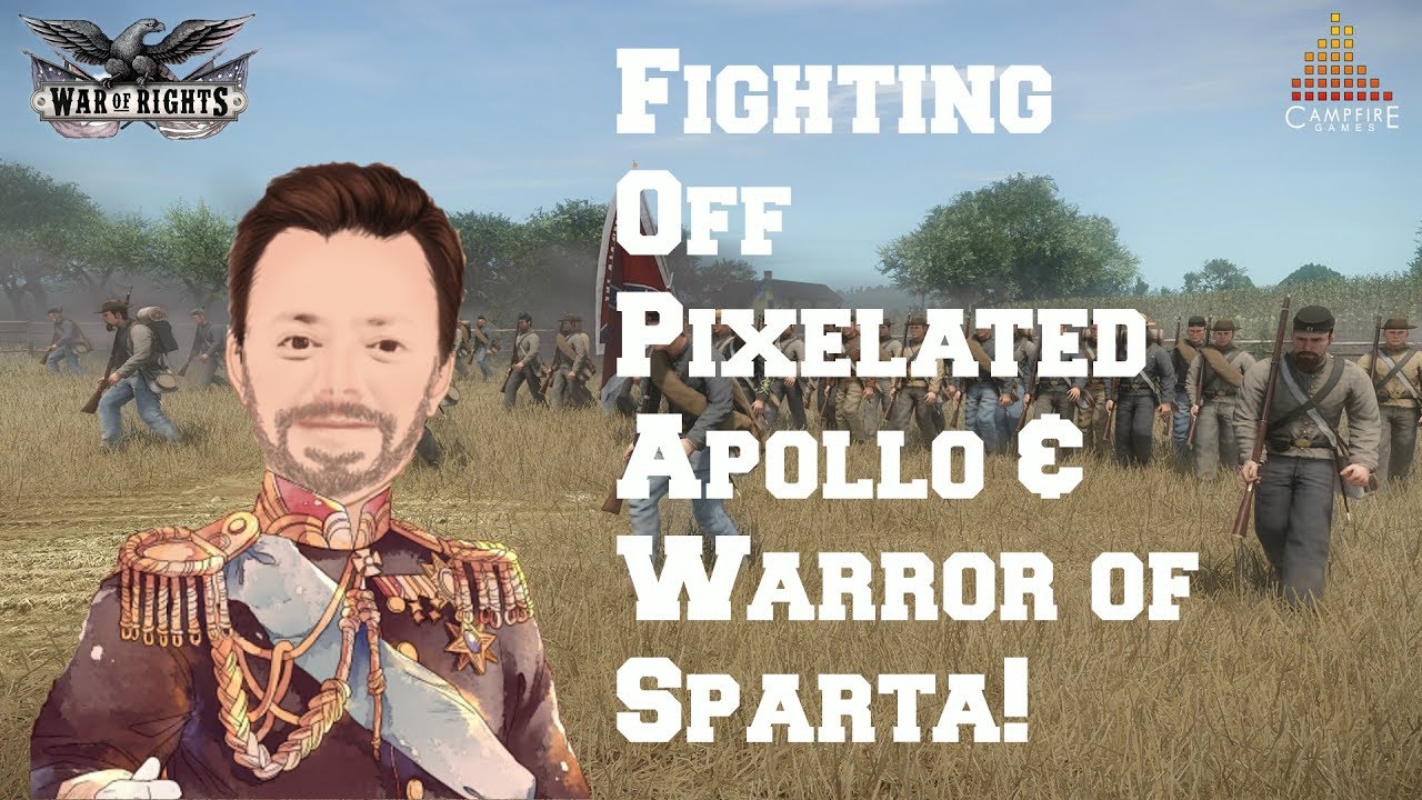 War of Rights | Defending Against Pixelated Apollo & Warrior of Sparta ...
