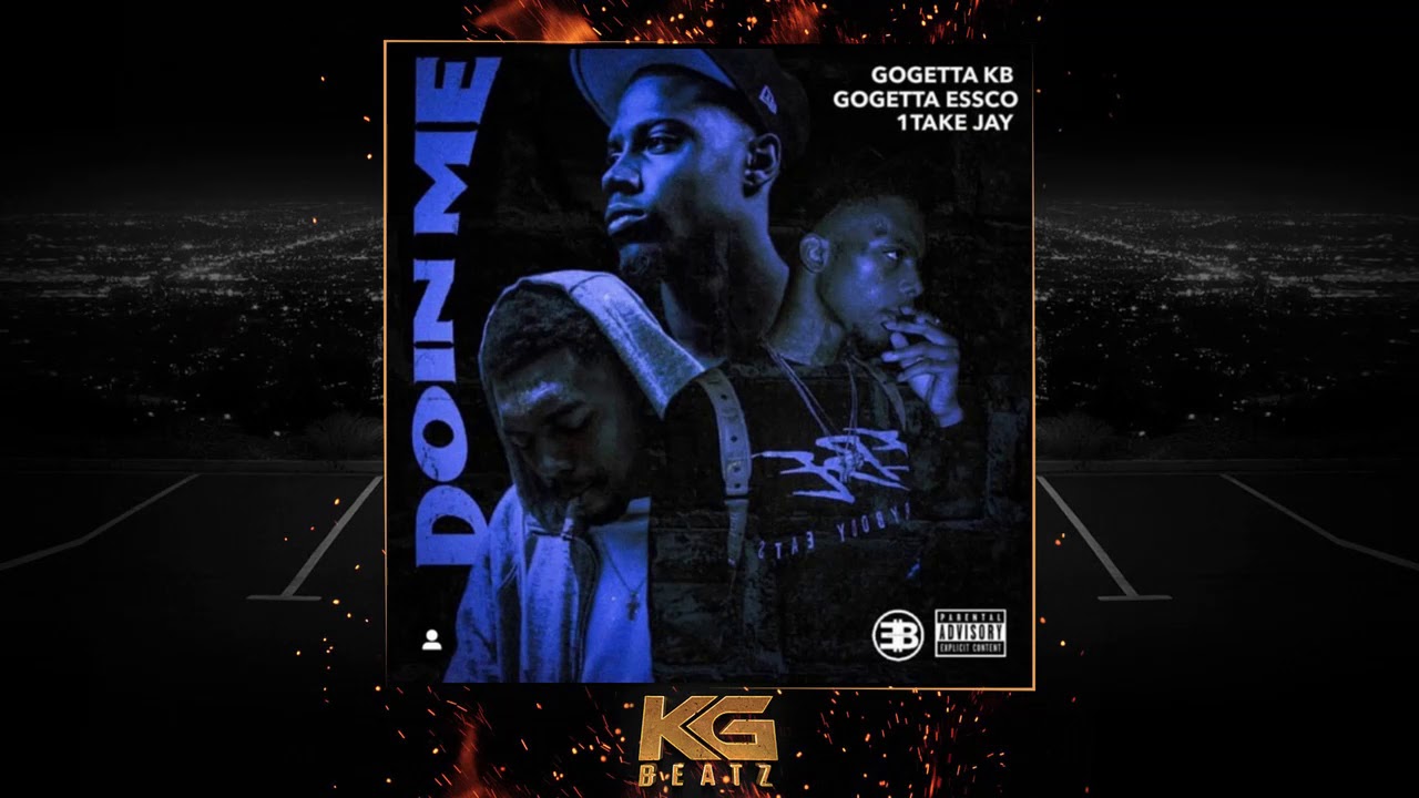 GoGettaKB ft. GoGettaEssco, 1TakeJay - Doin Me [ Prod. By ItsRappa ...