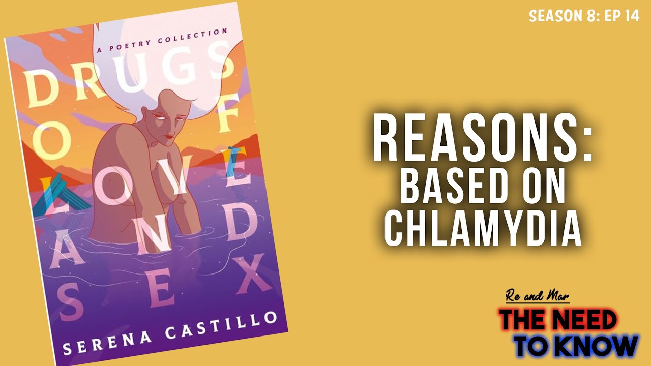 Reasons: Film Based on “Chlamydia” Poem by Serena Castillo | Re & Mar ...