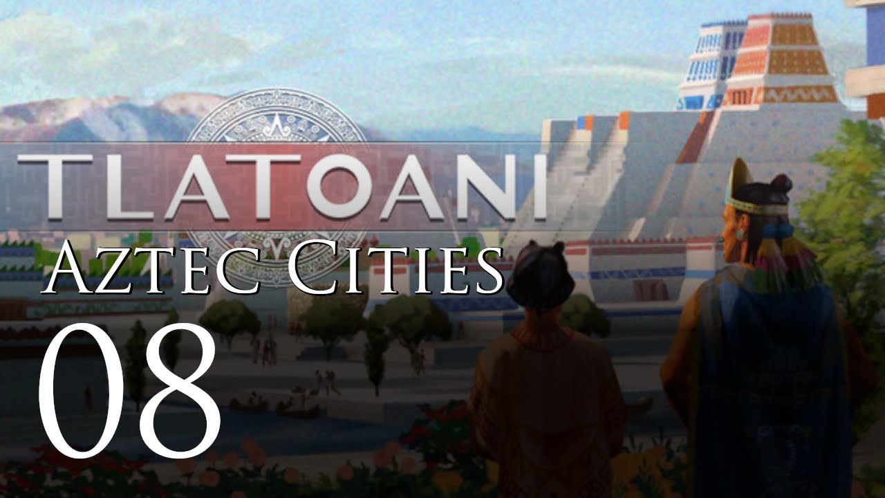 Tlatoani | Aztec Cities | Episode 08 - YouTube