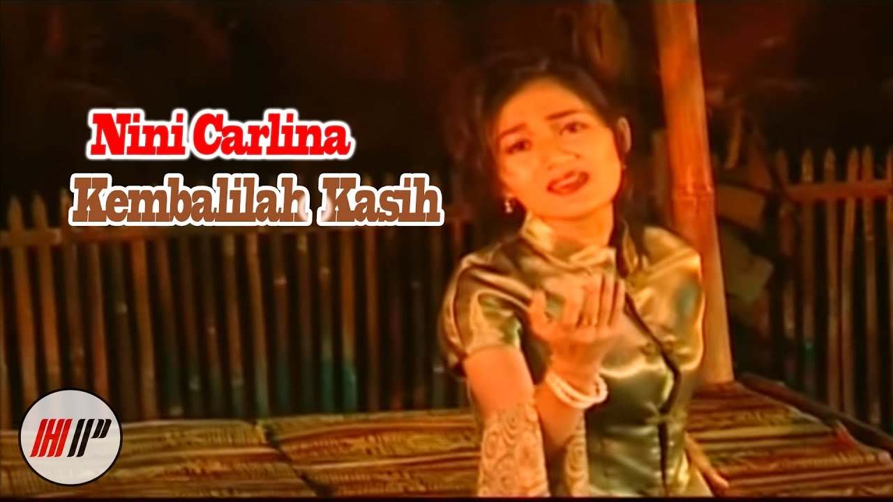 NINI CARLINA - KEMBALILAH KASIH (OFFICIAL VERSION) - YouTube