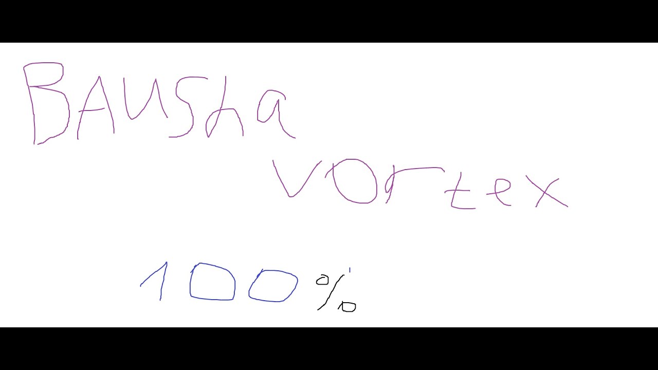 Bausha Vortex 100% x3 - YouTube